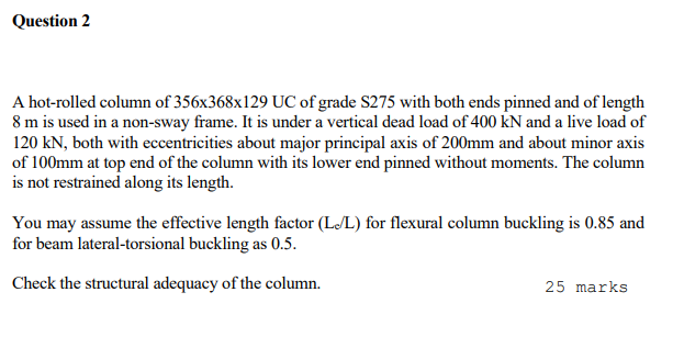 Solved Question 2 A hot-rolled column of 356x368x129 UC of | Chegg.com