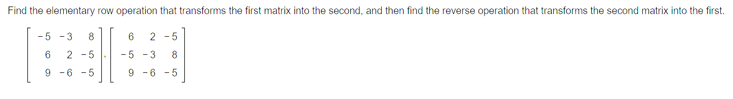 Solved Find the elementary row operation that transforms the | Chegg.com