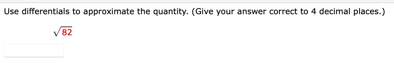 Solved Use differentials to approximate the quantity. (Give | Chegg.com