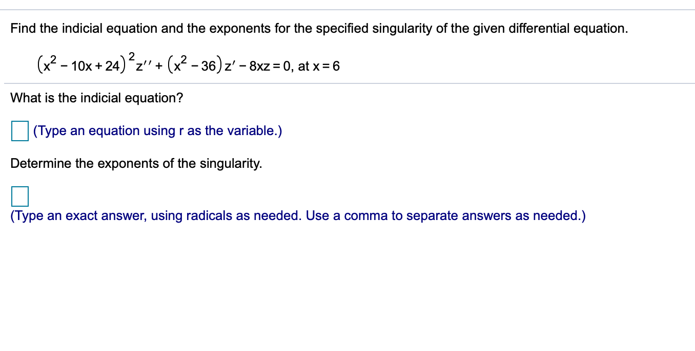 Solved Find the indicial equation and the exponents for the | Chegg.com