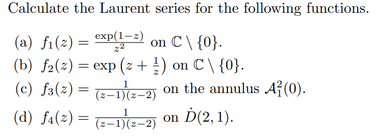 Solved Calculate the Laurent series for the following | Chegg.com