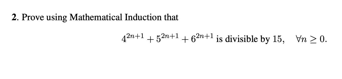 Solved 2. Prove using Mathematical Induction that 42n+1 + | Chegg.com