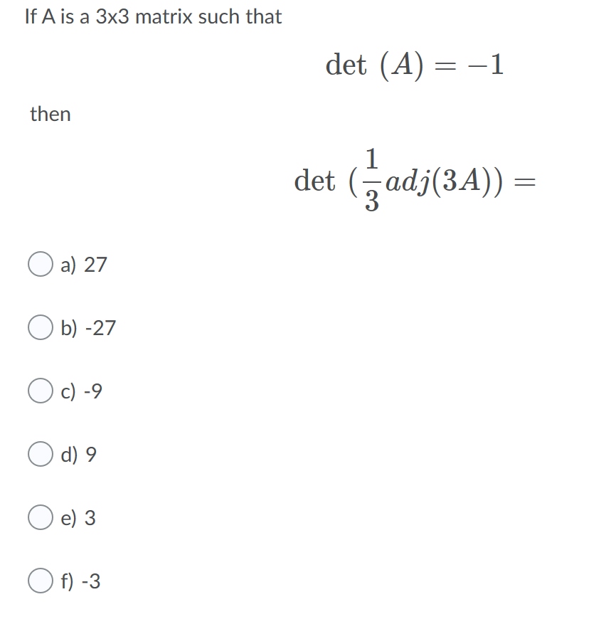 Solved If A is a 3x3 matrix such that det (A) = -1 then 1 | Chegg.com