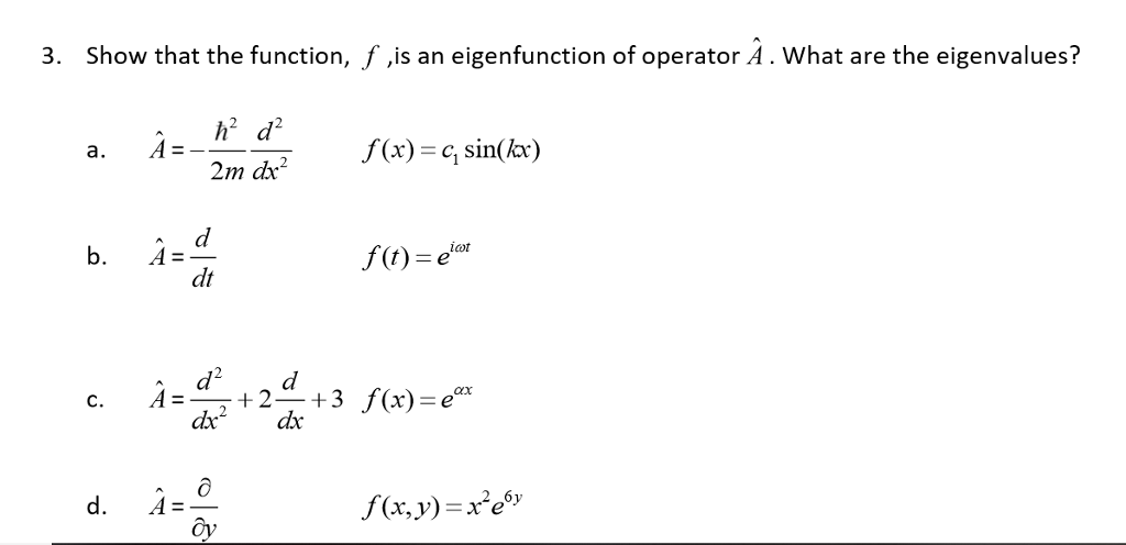 Solved 3. Show that the function, f ,is an eigenfunction of | Chegg.com