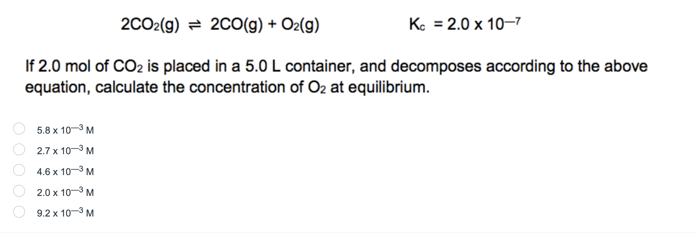 Solved 2CO2( g)⇌2CO(g)+O2( g)Kc=2.0×10−7 If 2.0 mol of CO2 | Chegg.com