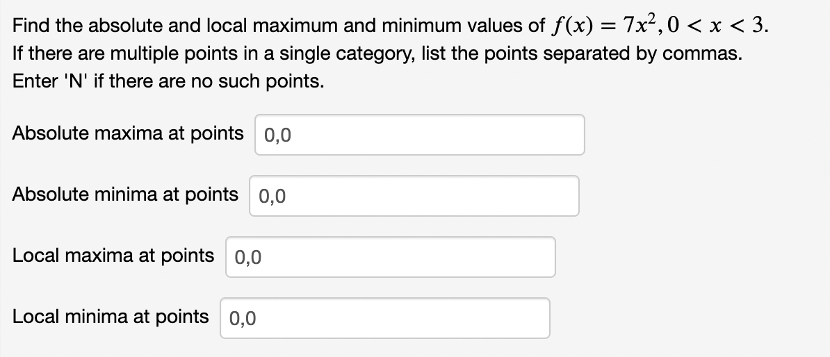 Solved = Find the absolute and local maximum and minimum | Chegg.com