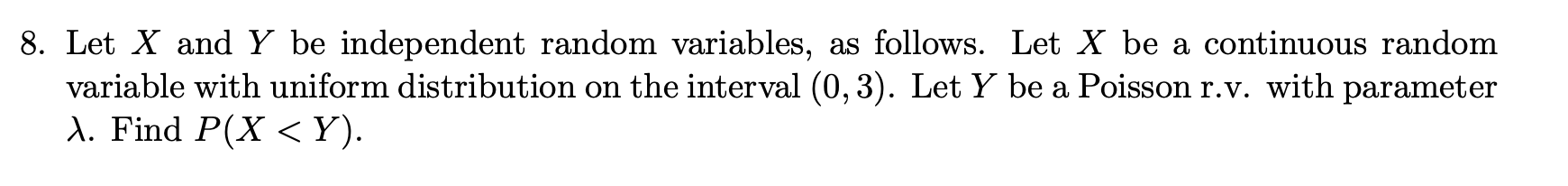 Solved 8. Let X and Y be independent random variables, as | Chegg.com Solved 8. Let X and Y be independent random variables, as | Chegg.com
