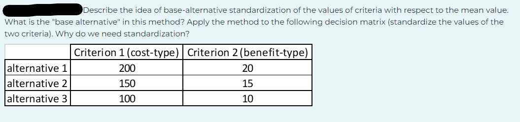 Solved Describe the idea of base-alternative standardization | Chegg.com