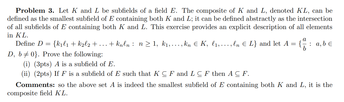 Solved Problem 3. Let K and L be subfields of a field E. The | Chegg.com