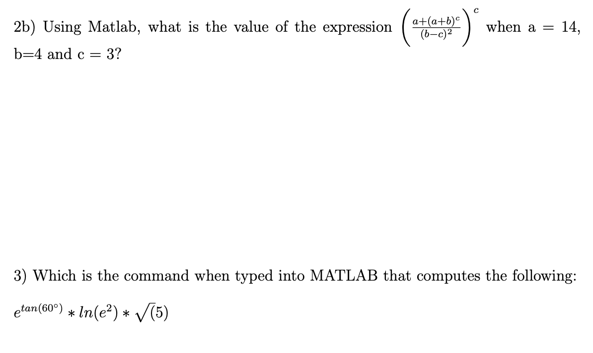 Solved с a+(a+b) (6-c)2 :) when a = 2b) Using Matlab, what | Chegg.com