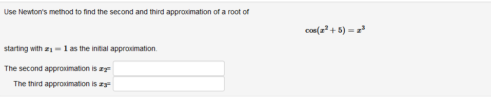 Solved Use Newton's method to find the second and third | Chegg.com