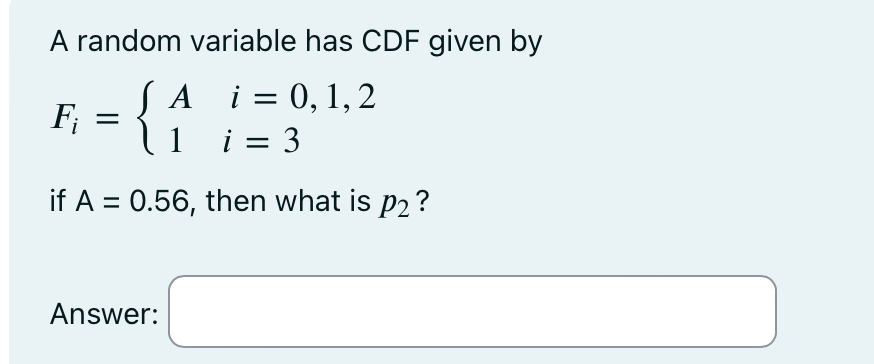 Solved A random variable has CDF given by Fi={A1i=0,1,2i=3 | Chegg.com