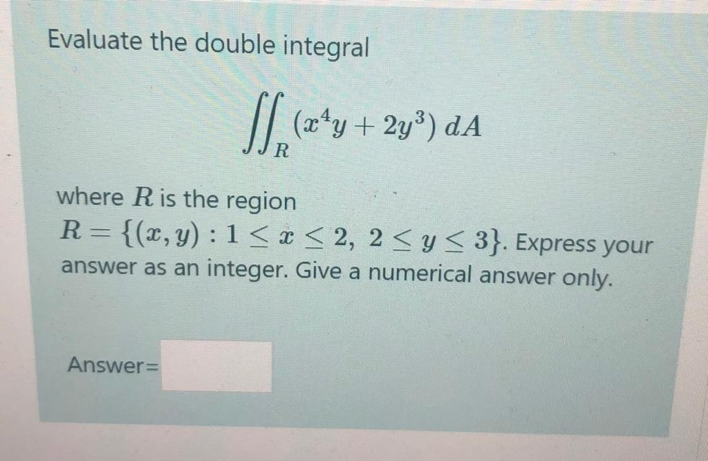 Solved Evaluate the double integral S), (x*y+2y") da where R | Chegg.com