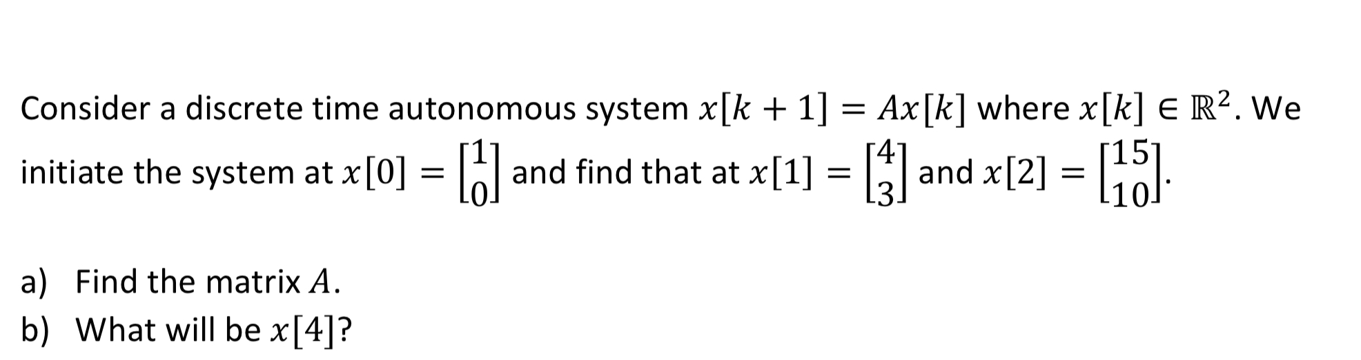 Solved by an EXPERT Consider a discrete time autonomous system | Chegg.com