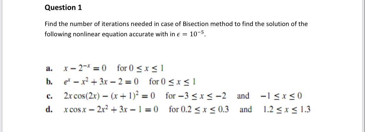 Solved Question 1 Find the number of iterations needed in | Chegg.com