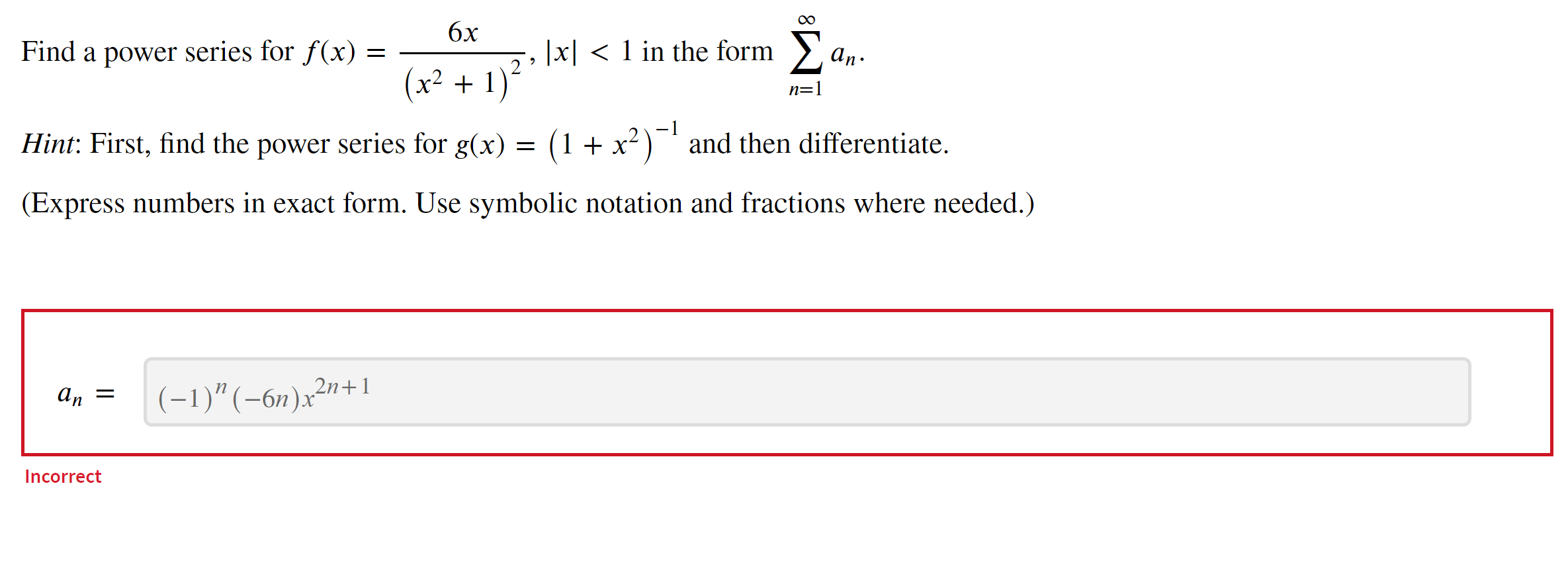 Solved Find a power series for f(x)=(x2+1)26x,∣x∣