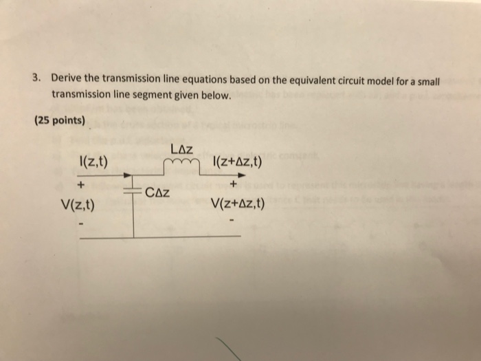 Solved Derive The Transmission Line Equations Based On The