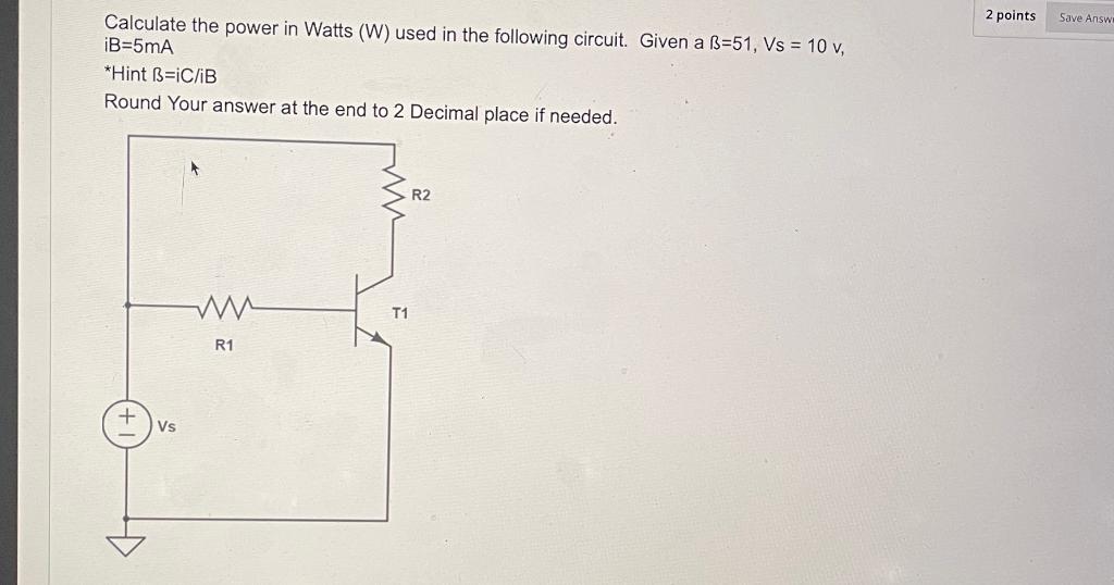2 points Save Answ Calculate the power in Watts (W) | Chegg.com