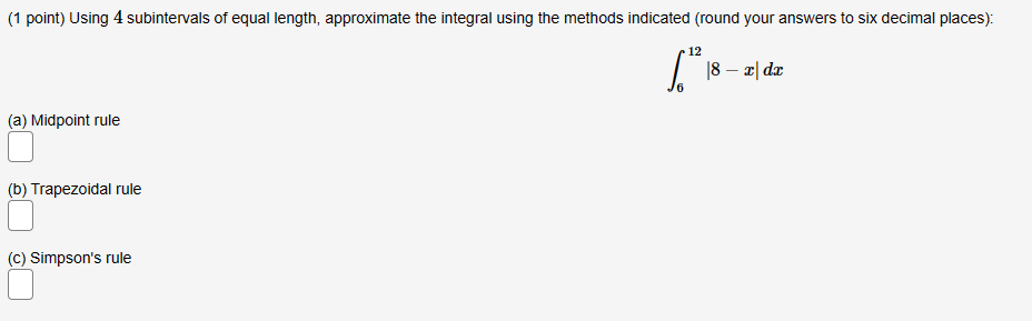 Solved (1 point) Using 4 subintervals of equal length, | Chegg.com