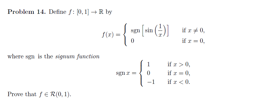 Solved Problem 14. Define f: [0,1]-R by f(x)Sgn 0 if x = 0, | Chegg.com