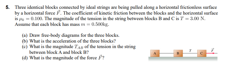 Solved 5. Three identical blocks connected by ideal strings | Chegg.com