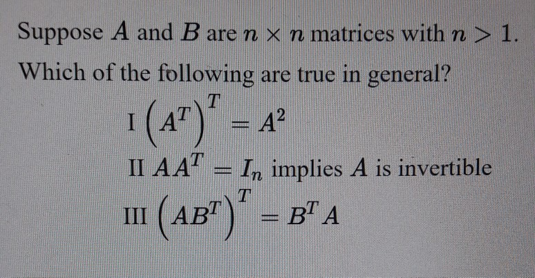 Solved Suppose A and B are n × n matrices with n > 1. Which | Chegg.com