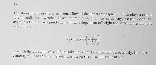 Solved 1) The atmospheric jet stream is a zonal flow of the | Chegg.com