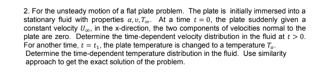 Solved 2. For the unsteady motion of a flat plate problem. | Chegg.com