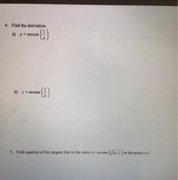 Solved Find the derivative, y = arccos (1/x) y = | Chegg.com