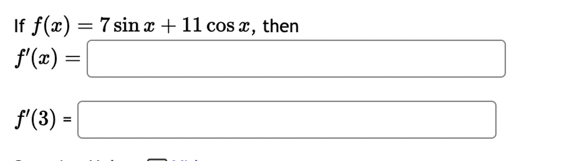 Solved If f(x)=7sinx+11cosx, ﻿thenf'(x)=f'(3)= | Chegg.com