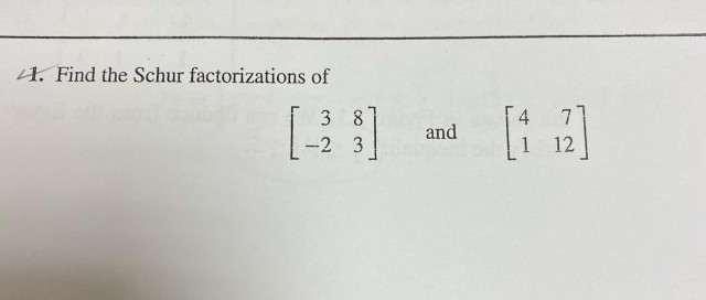Solved 1. Find the Schur factorizations of | Chegg.com