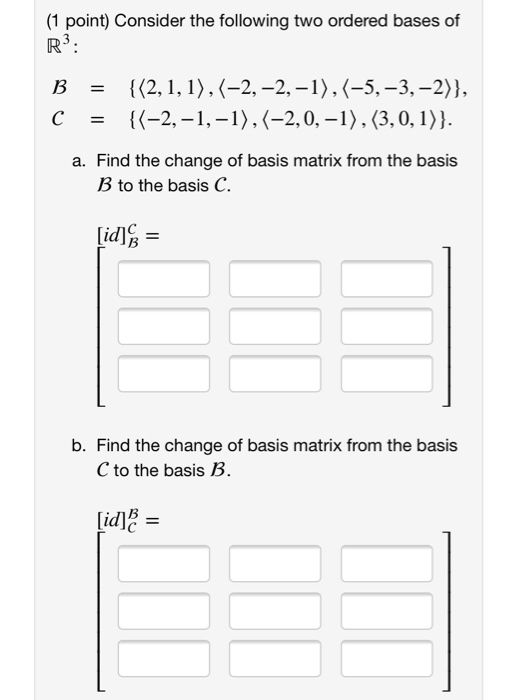 Solved (1 point) Consider the following two ordered bases of | Chegg.com