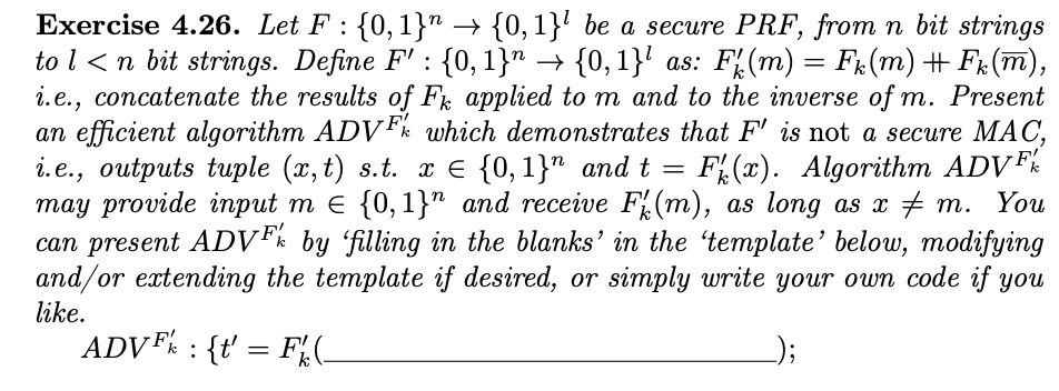 Solved Exercise 4.26. Let F:{0,1}n→{0,1}l be a secure PRF, | Chegg.com
