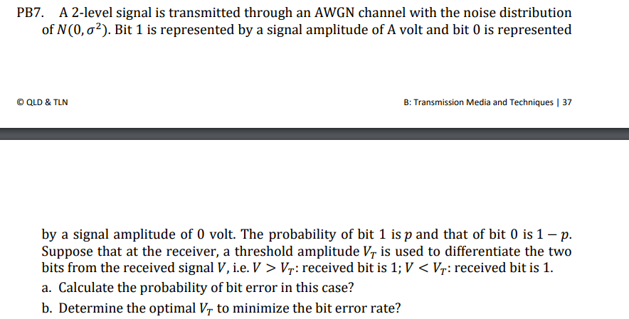 Solved PB7. A 2-level signal is transmitted through an AWGN | Chegg.com