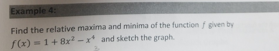 Solved Example 4: Find the relative maxima and minima of the | Chegg.com