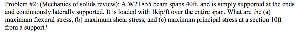 Solved Problem #2: (Mechanics of solids review): A W21x55 | Chegg.com