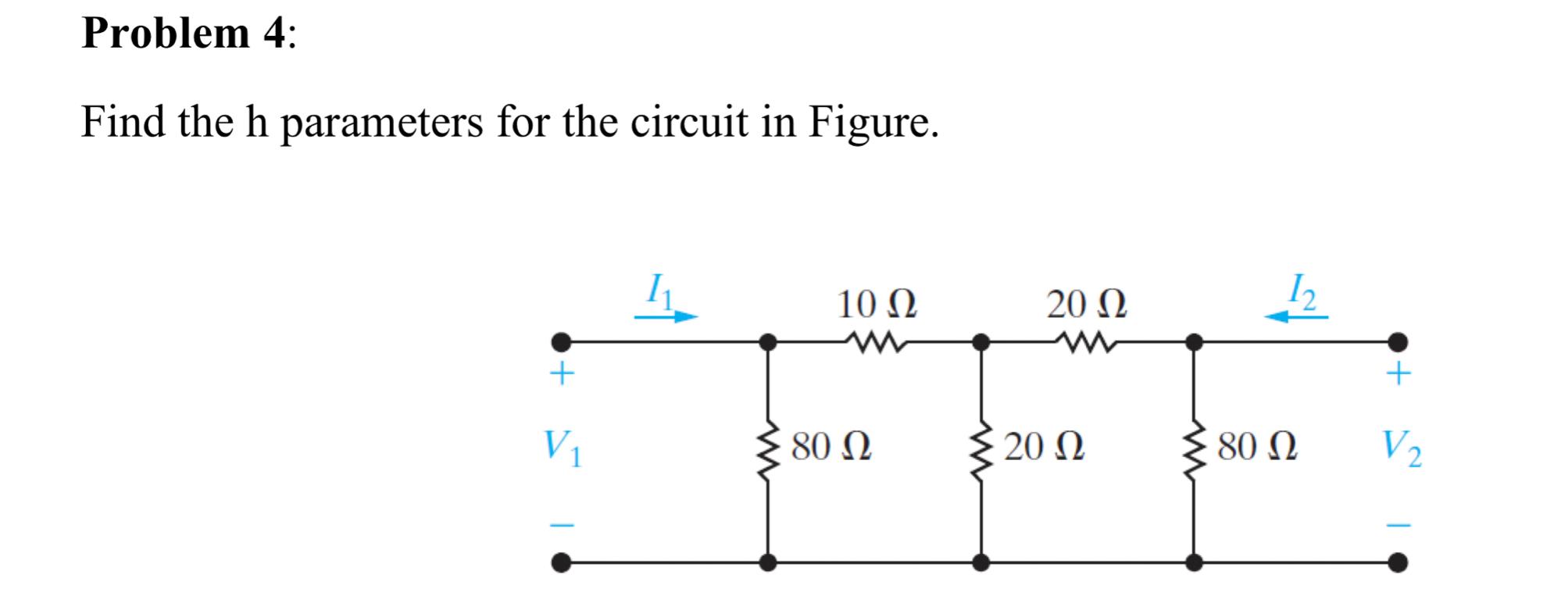 Solved Find the h parameters for the circuit in Figure. | Chegg.com