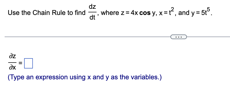 Solved Use the Chain Rule to find dtdz, where z=4xcosy,x=t2, | Chegg.com