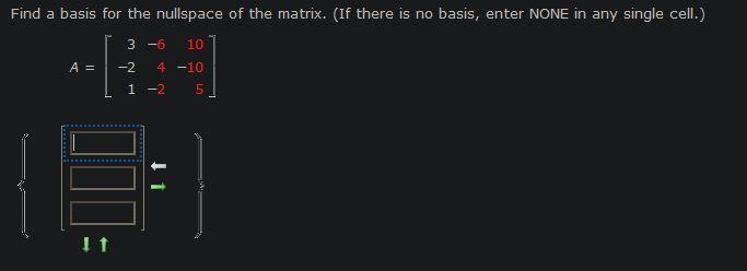 Solved Find a basis for the nullspace of the matrix. (If | Chegg.com