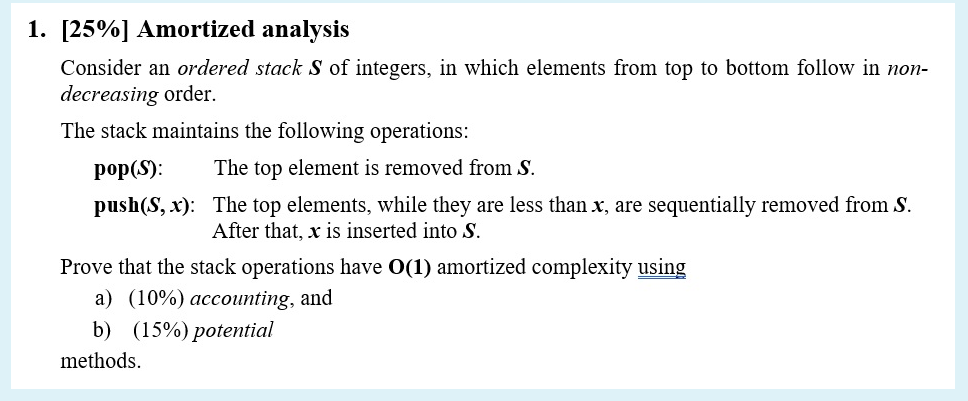 Solved 1. [25%] Amortized analysis Consider an ordered stack | Chegg.com