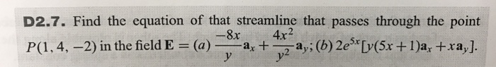 Solved D2.7. Find the equation of that streamline that | Chegg.com
