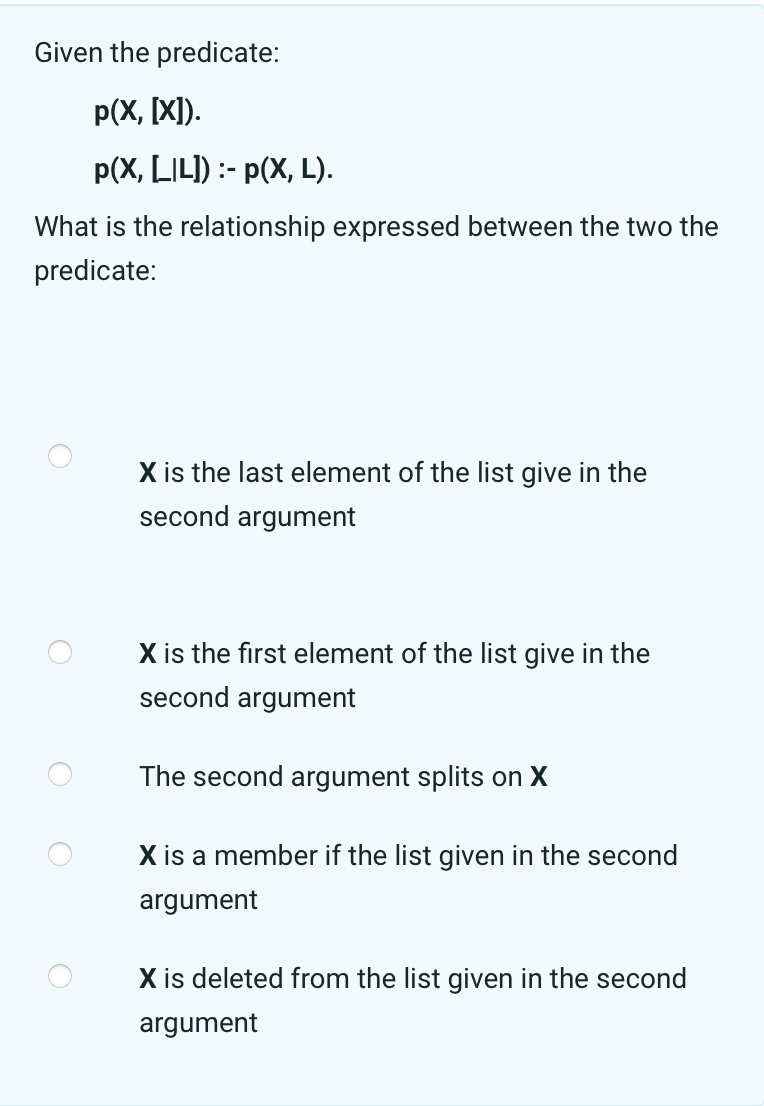 Solved Given the predicate: p(X,[X]).p(X,[_∣L]):−p(X,L). | Chegg.com