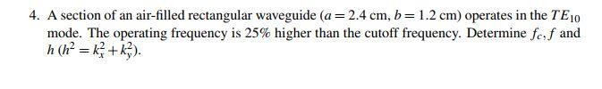 Solved 4 A Section Of An Air Filled Rectangular Waveguide