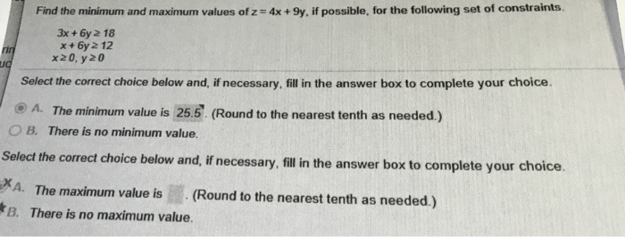 Solved Find the minimum and maximum values of z- 4x + 9y, if | Chegg.com