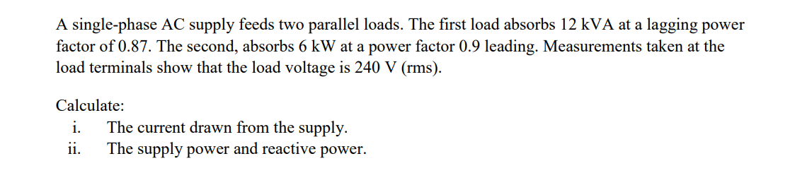 [Solved]: A single-phase AC supply feeds two parallel load