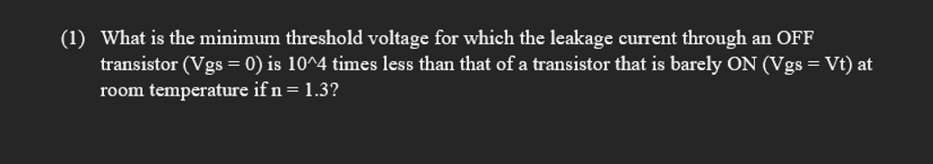Solved (1) ﻿What is ﻿the minimum threshold voltage for which | Chegg.com