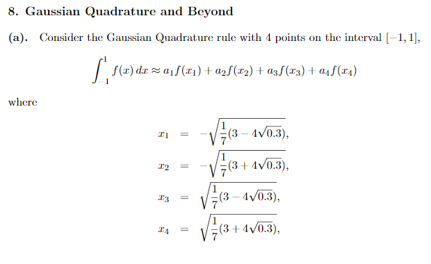 Solved 8. Gaussian Quadrature and Beyond (a). Consider the | Chegg.com Solved 8. Gaussian Quadrature and Beyond (a). Consider the | Chegg.com
