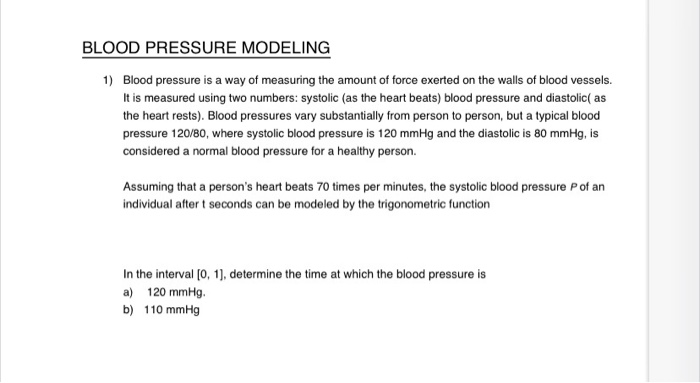 BLOOD PRESSURE MODELING 1) Blood pressure is a way of | Chegg.com