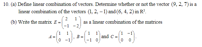 Solved 10. (a) Define linear combination of vectors. | Chegg.com