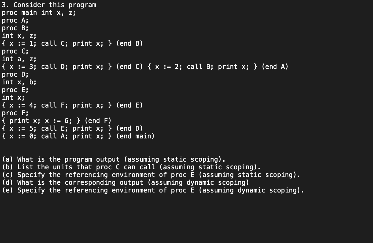 Solved 3. Consider this program proc main int x,z; proc A; | Chegg.com